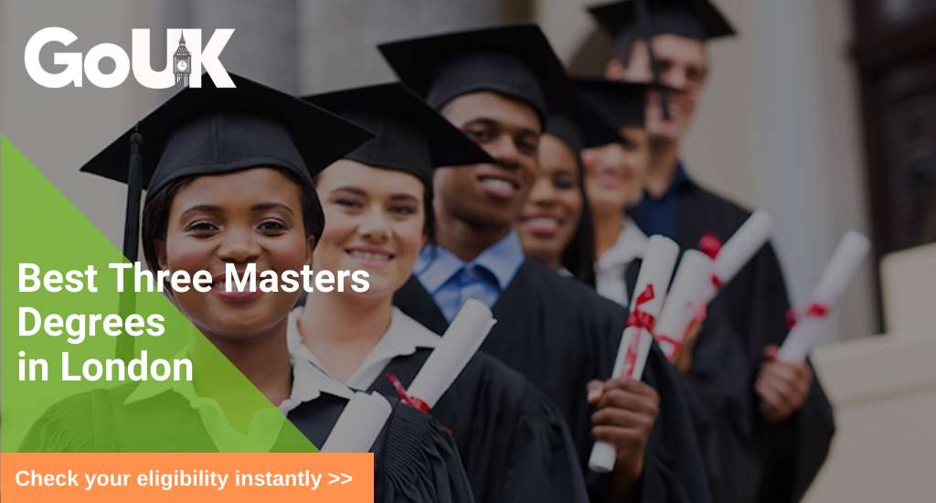 Best 3 Masters Degrees in London | Top 3 MS Degree in London | GoUK